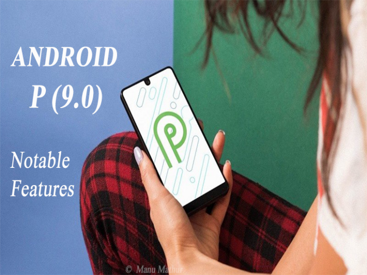 Android 9 Pie: A New Yum In Digitalization - Manu Mathur