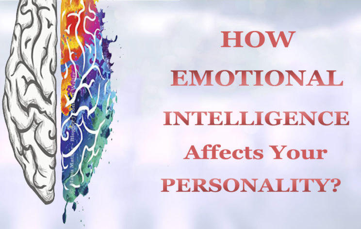 Emotional Intelligence And Personality How One Affects Another emotional-intelligence-and-personality-how-one-affects-another